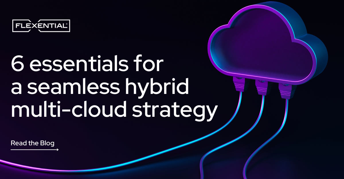 6 Essentials for a Seamless Hybrid Multi-Cloud Strategy | Flexential